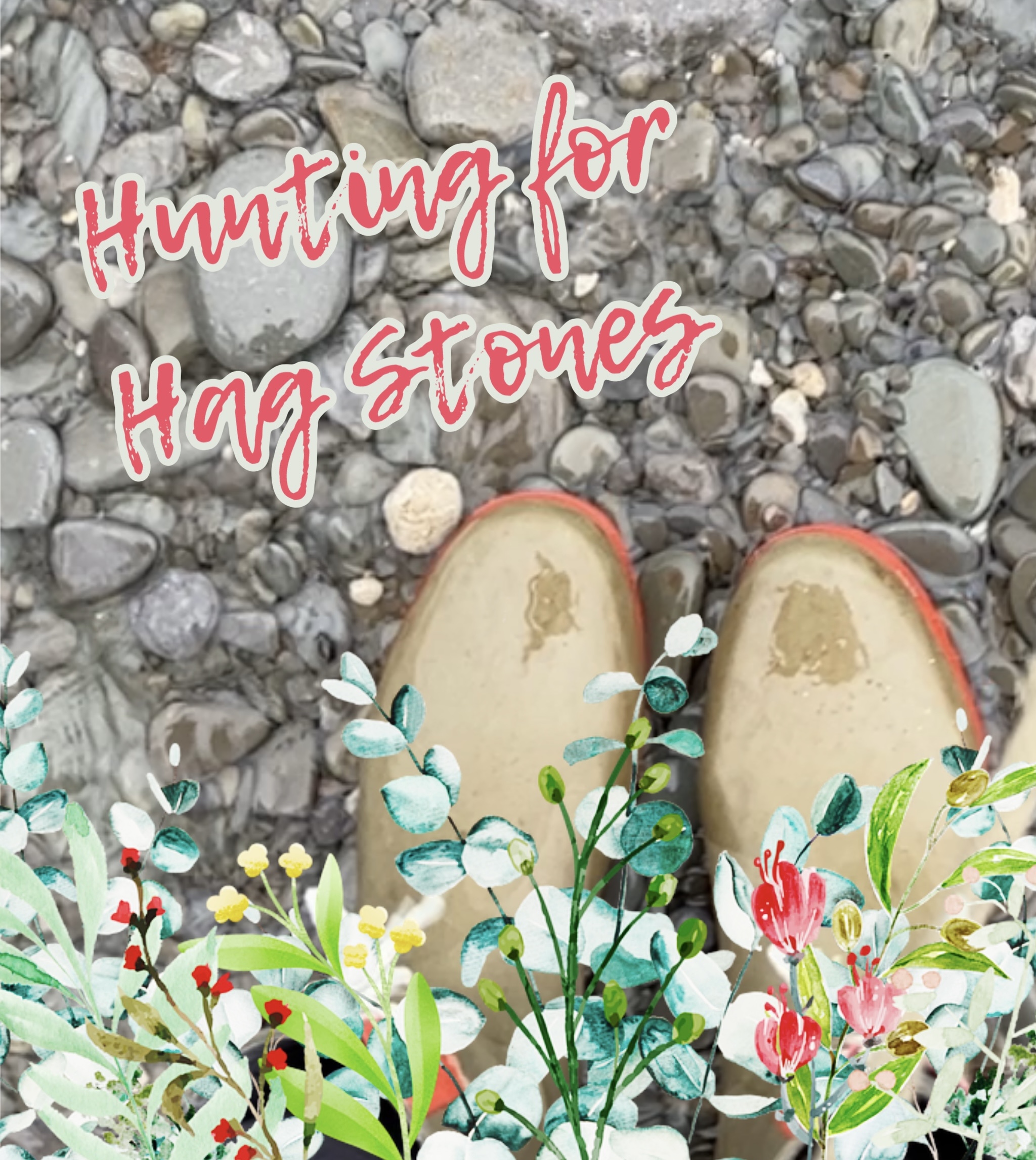 Hunting for hag stones and more... - Laura Loney