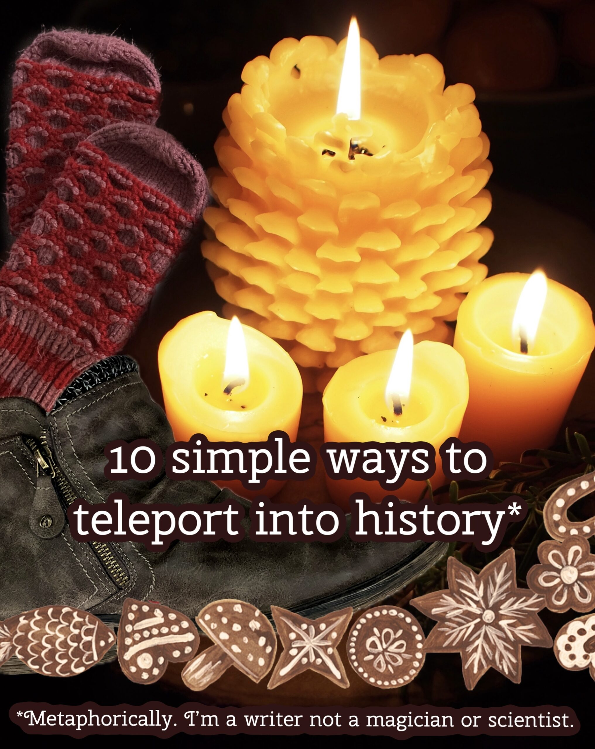 10 simple ways to teleport into history - Laura Loney