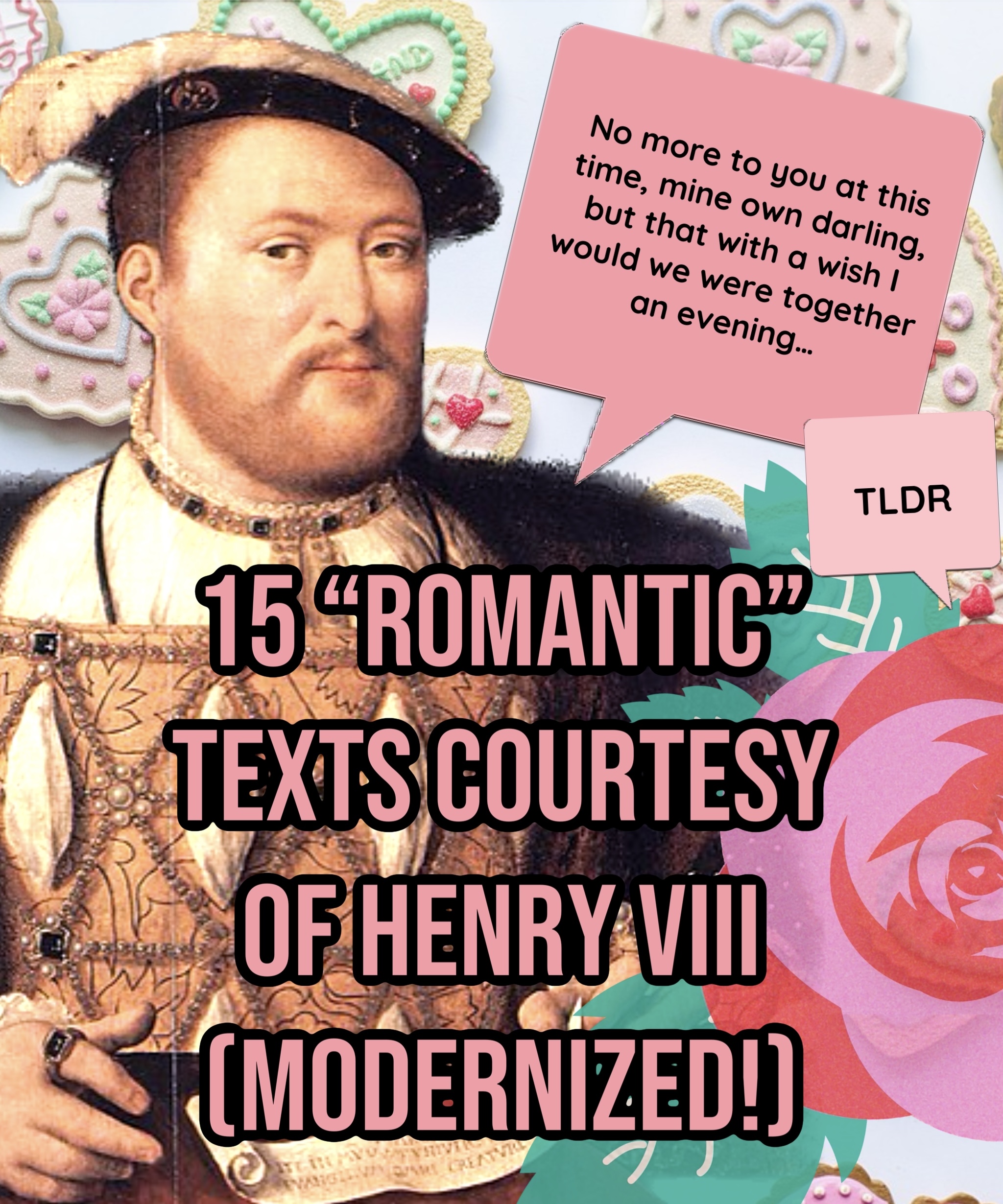 15 “Romantic” texts courtesy of Henry VIII (Modernized!) - Laura Loney